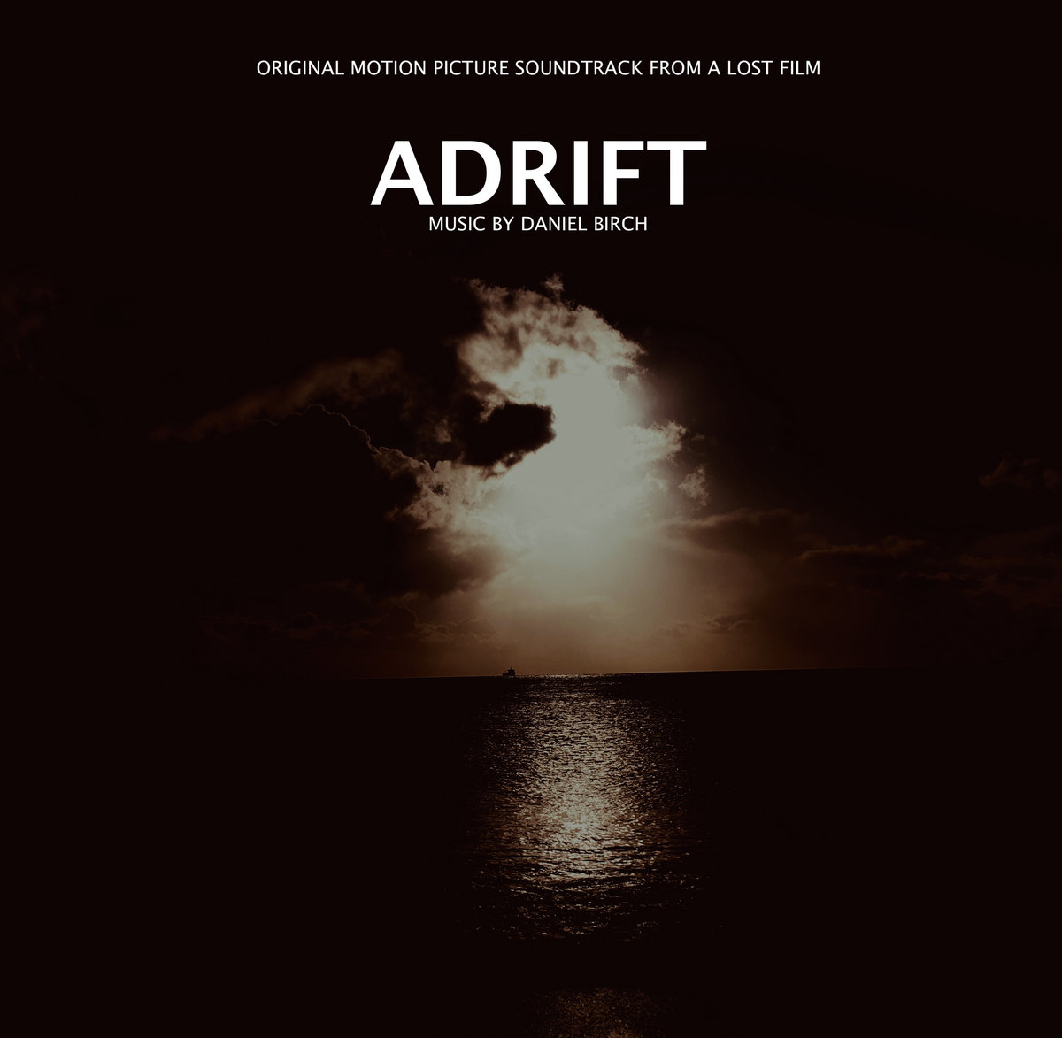 Adrift (Original Motion Picture Soundtrack From A Lost Film) | Daniel Birch