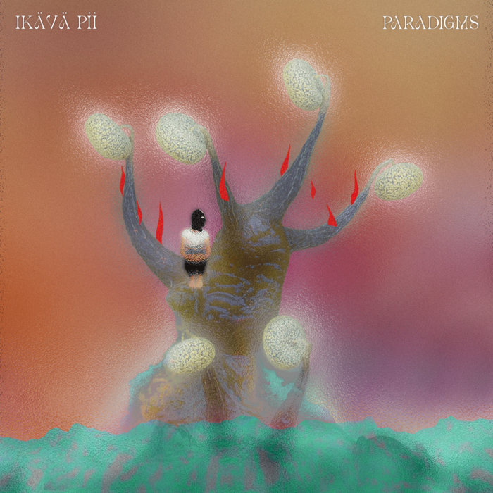 Paradigms | Ikävä Pii