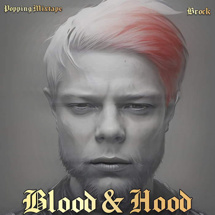 Blood & Hood | BROCK | B.rOCk
