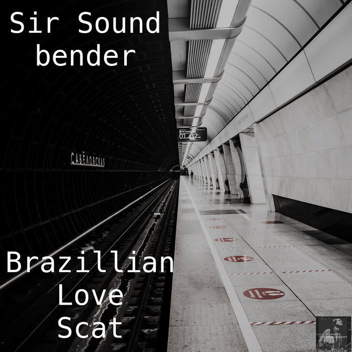 Brazillian Love Scat | Sir Soundbender | Miggedy Entertainment