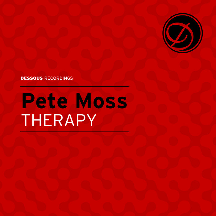 Therapy | Pete Moss | Dessous Recordings