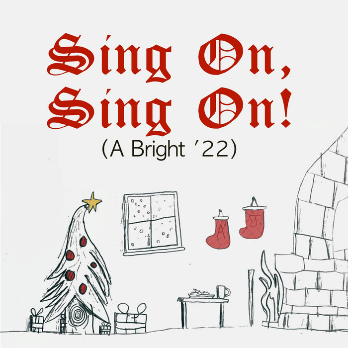 Sing On, Sing On! (A Bright '22) (X-Mas Single No.10) (2021) | Alan Madej