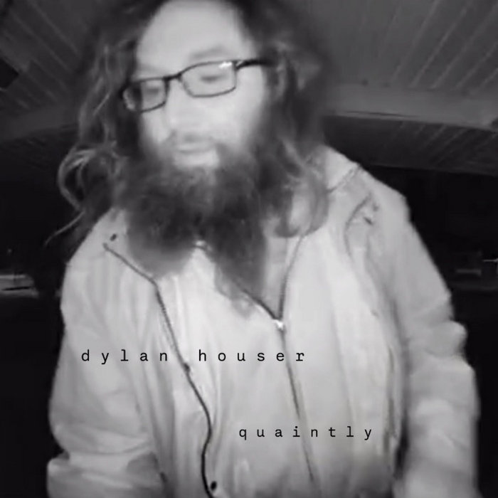 Quaintly | Dylan Houser