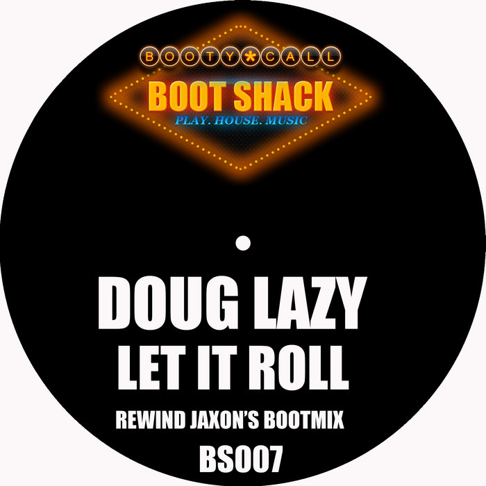 Let It Roll | Doug Lazy (Rewind Jaxon's Remix) | Boot Shack