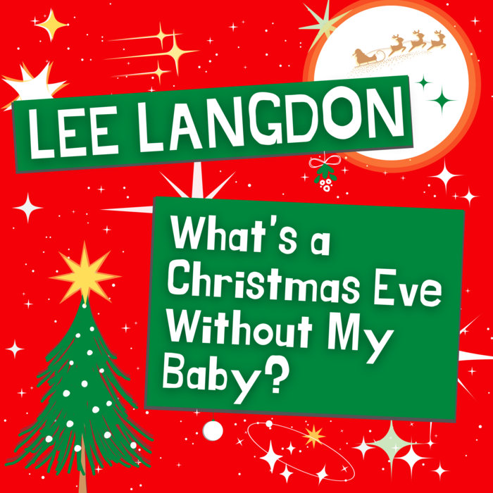 What's a Christmas Eve Without My Baby? | Lee Langdon