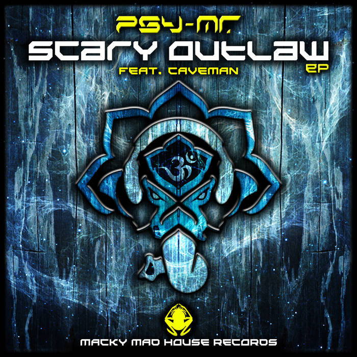 PSY-MR. - Scary Outlaw EP | PSY-MR. | Macky Mad House Rec. - MMH Records