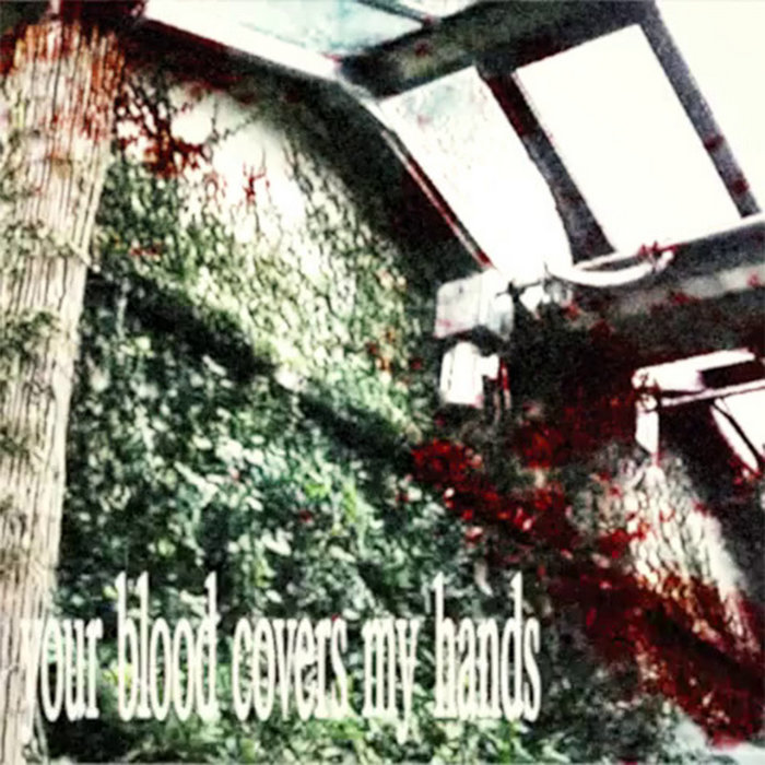 your blood covers my hands | outoftouch