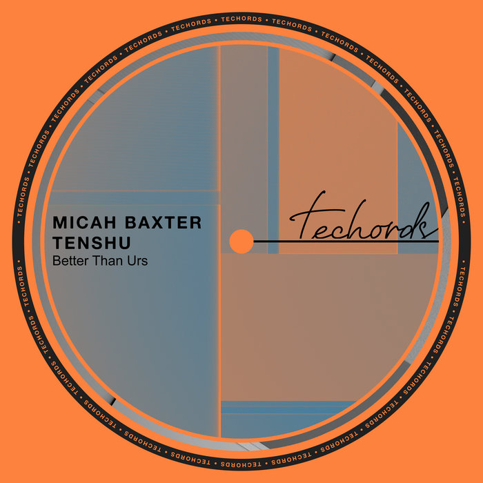 Better Than Urs | TENSHU, Micah Baxter | Techords