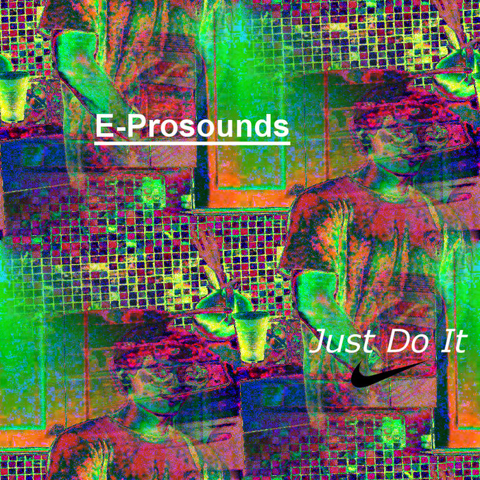 Just Do It | E-Prosounds