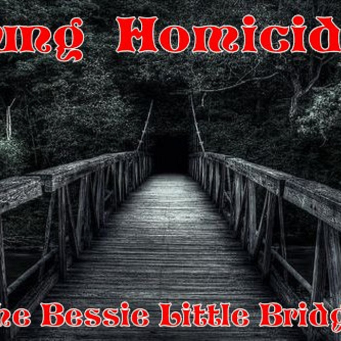 Yung Homicide-The Bessie Little Bridge | yung homicide 937