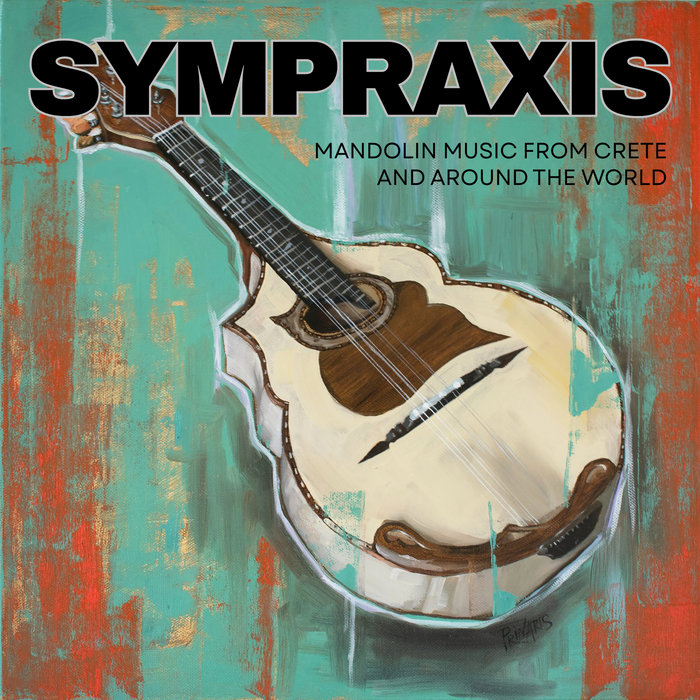 Sympraxis: Mandolin Music from Crete and Around the World | Sympraxis
