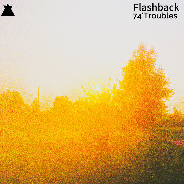 Flashback EP | 74 Troubles