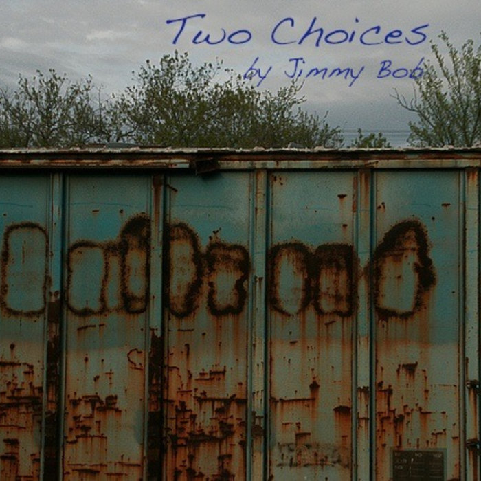 Two Choices | Jimmy Bob