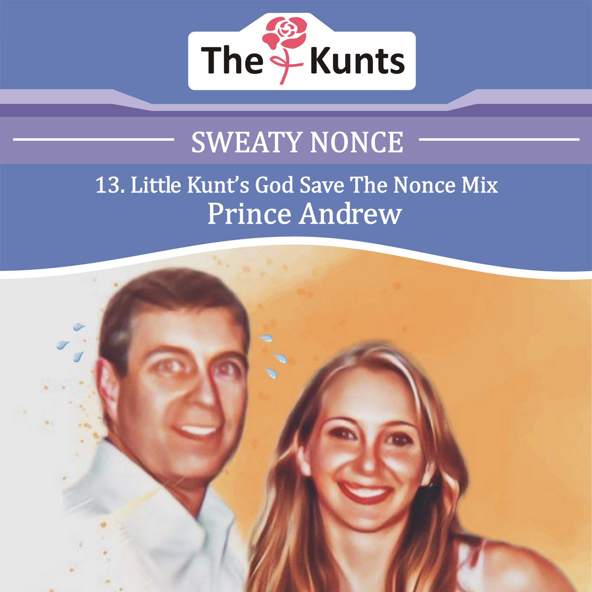 Prince Andrew Is A Sweaty Nonce (Little Kunt's God Save The Nonce Mix ...