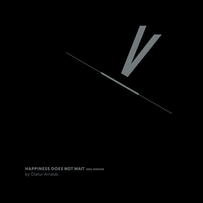 Happiness Does Not Wait (2021 Version) | Ólafur Arnalds