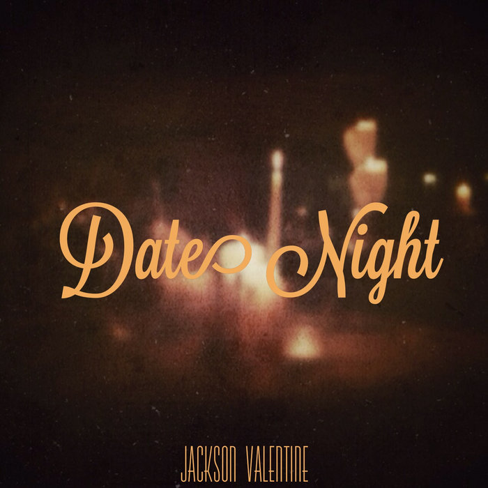 Date Night | Jackson Valentine | Sampleface Collective