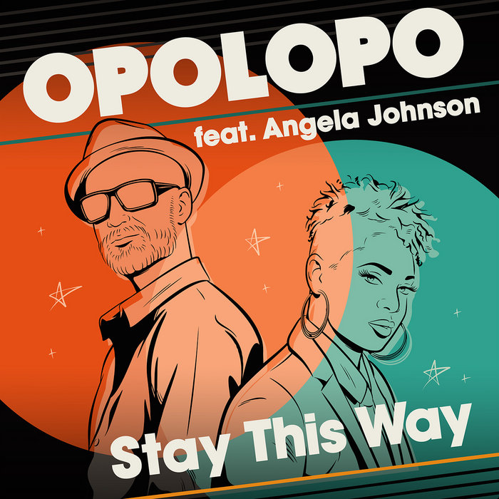 Stay This Way | Opolopo feat. Angela Johnson | OPOLOPO