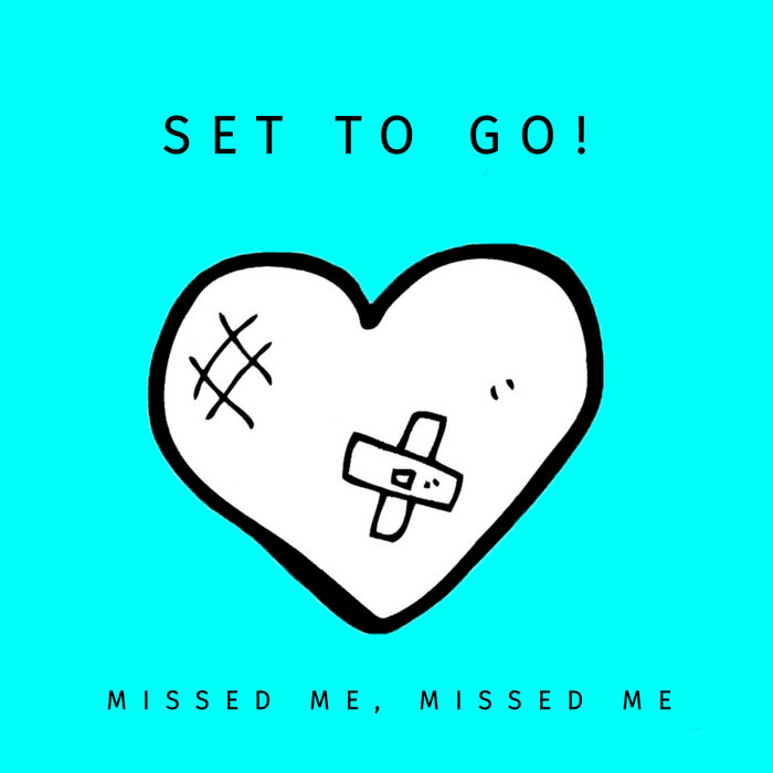 Missed Me, Missed Me - Single | Set To Go! | Sincerely, Me