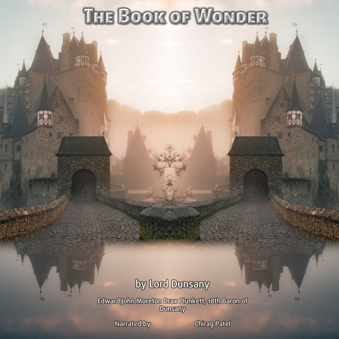 The Book of Wonder | Lord Dunsany; Chirag Patel | Charles Featherstone