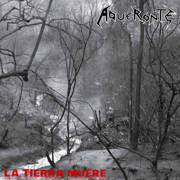 La Tierra Muere | Aqueronte