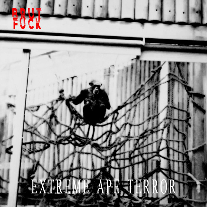 Extreme Ape Terror | Brut Fuck
