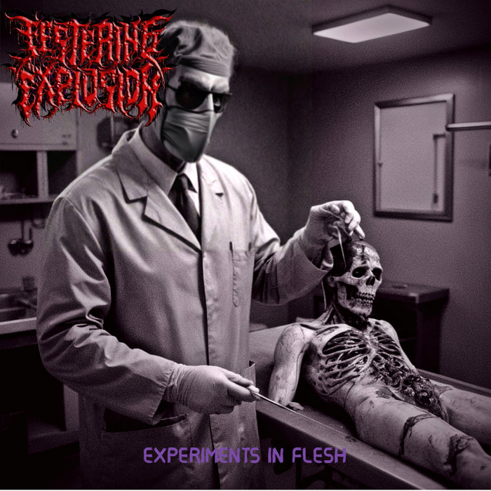 Experiments In Flesh | FESTERING EXPLOSION