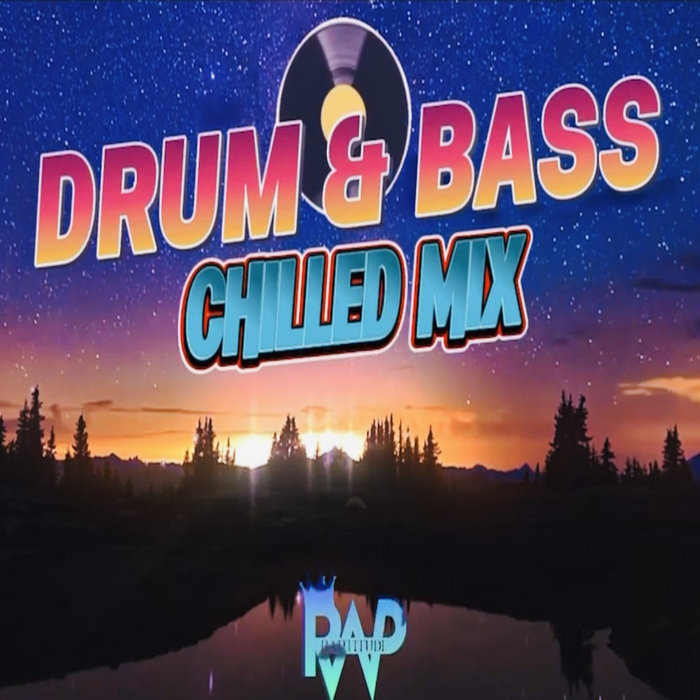 Drum and Bass Chilled Mixtape ( Produced by Raptitude Beats ...