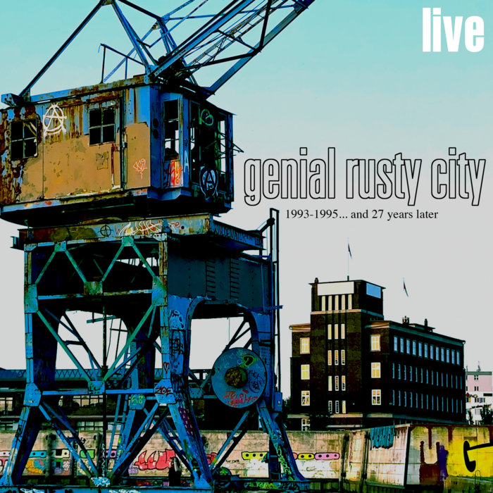 1993-1995 ...and 27 years later (Live) | Genial Rusty City