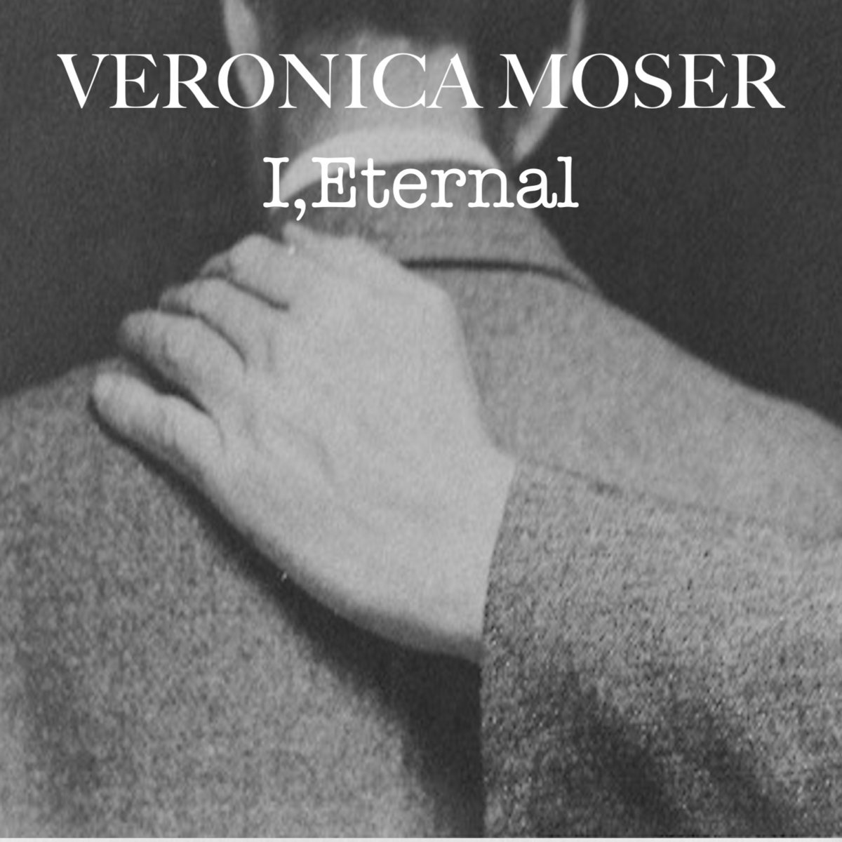Veronica Moser And I Eternal Veronica Moser And I Eternal I Eternal Records