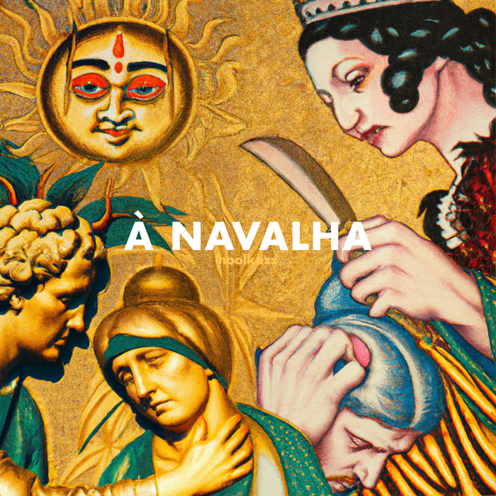 À NAVALHA | hoolkazz