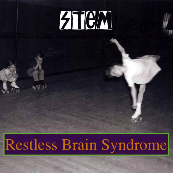 Restless Brain Syndrome | Stem