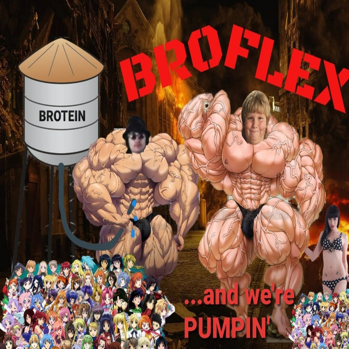 ...And We're PUMPIN' | BROFLEX