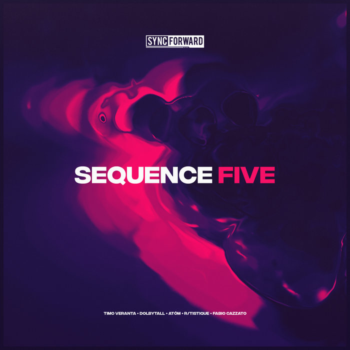 Sequence Five | Timo Veranta, Atóm, Dolbytall, R/Tistique, Fabio ...