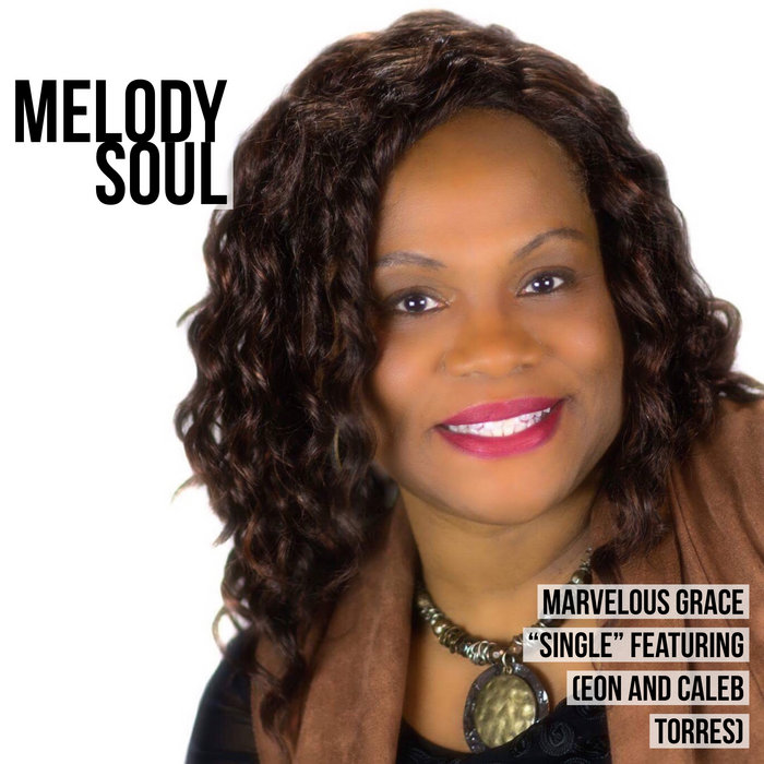 Marvelous Grace "Single" | Melody Soul Featuring( EON and Caleb Torres ...