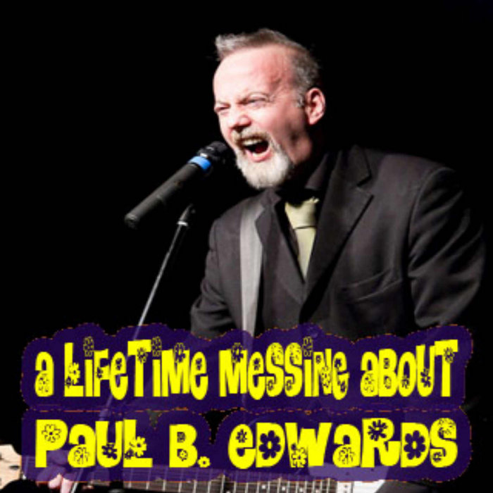 A Lifetime Messing About | Paul B. Edwards