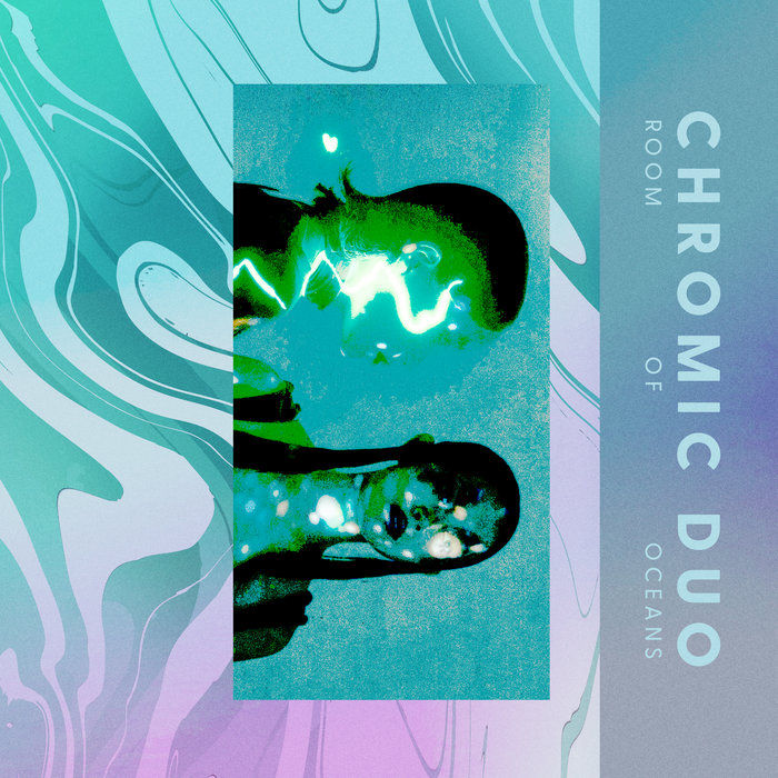 Room of Oceans | Chromic Duo | chromic