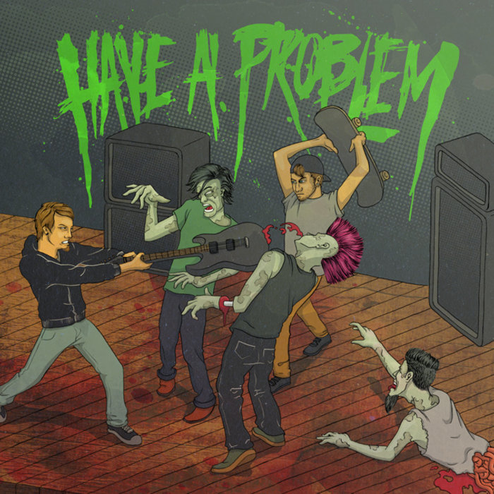 Have A Problem | Have A Problem