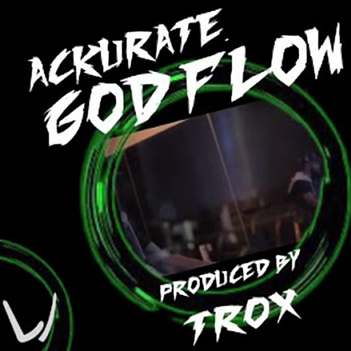 God Flow (Prod. By Trox) | Ackurate