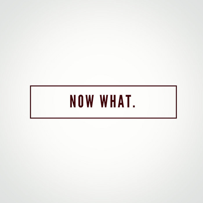 Now What | Dave Thomas Junior