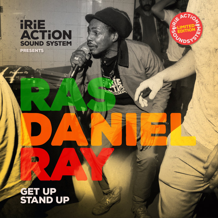 Ras Daniel Ray - Get Up Stand Up | iRiE ACTiON Sound System | Irie ...
