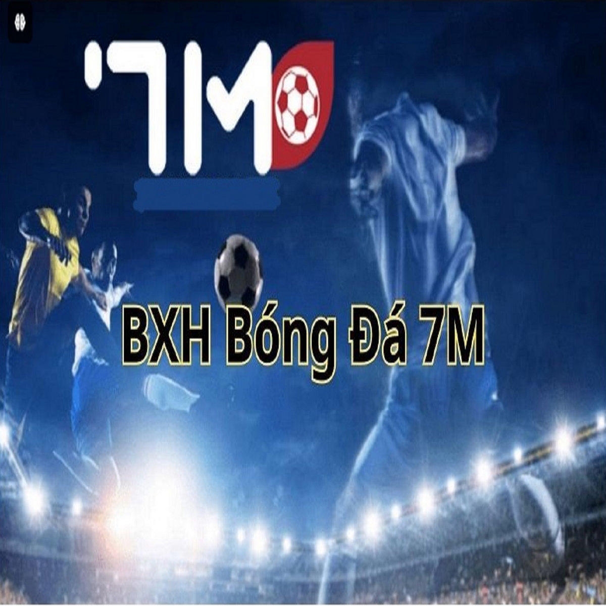 7M CN VN - Ty le bong da 7m, ket qua bong da 7msport | 7M CN VN - Tỷ lệ bóng đá 7m, kết quả bóng ...