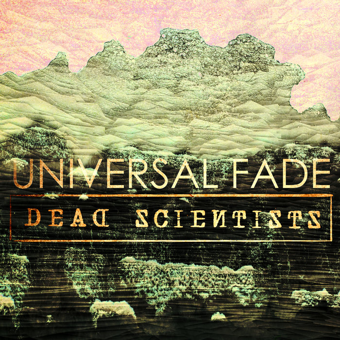 Universal Fade | Dead Scientists