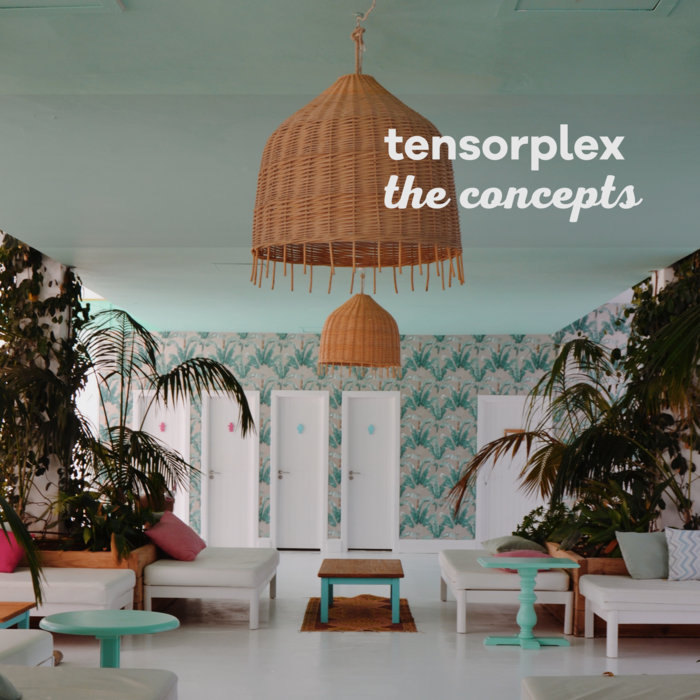 The Concepts EP | tensorplex