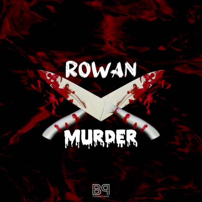 Rowan - Murder | BP Records