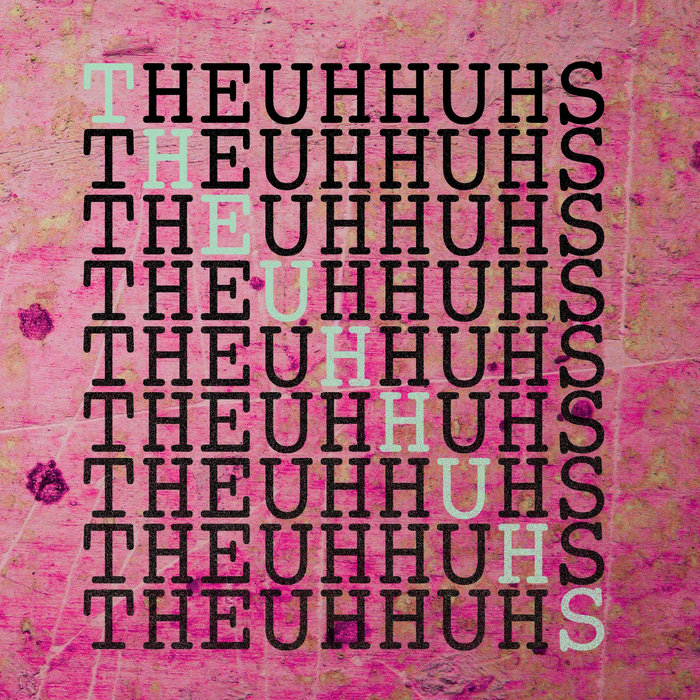 The Uh Huhs (EP) | The Uh Huhs