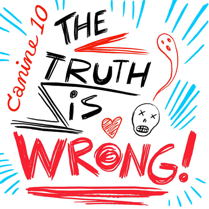 The Truth Is Wrong Canine 10