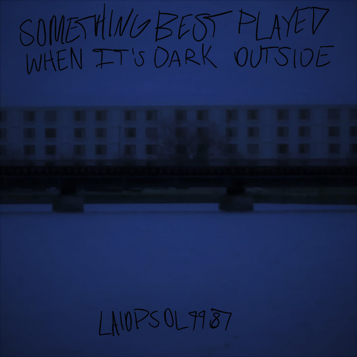 Something Best Played When It's Dark Outside | laiopsol9987