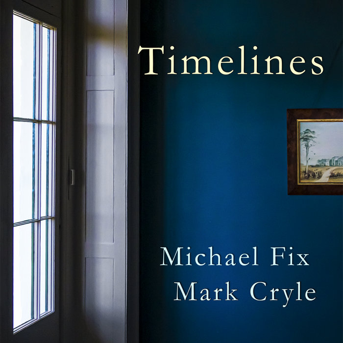 Timelines - Australian Stories in Song | Michael Fix & Mark Cryle | Michael Fix