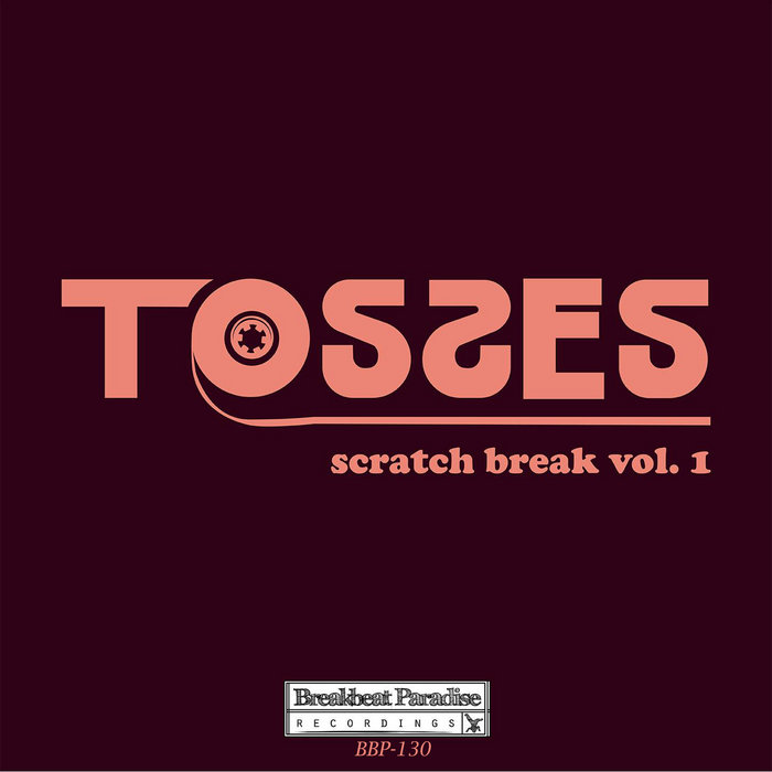 Scratch Break, Vol. 1 | Tosses | Breakbeat Paradise Recordings