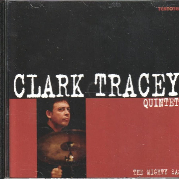 The Mighty Sas | Clark Tracey Quintet | Clark Tracey